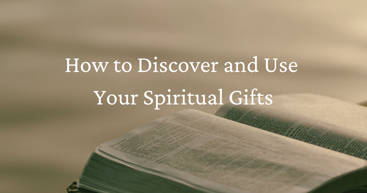 HOW TO DISCOVER YOUR SPIRITUAL GIFTS – Eagle Eye Community